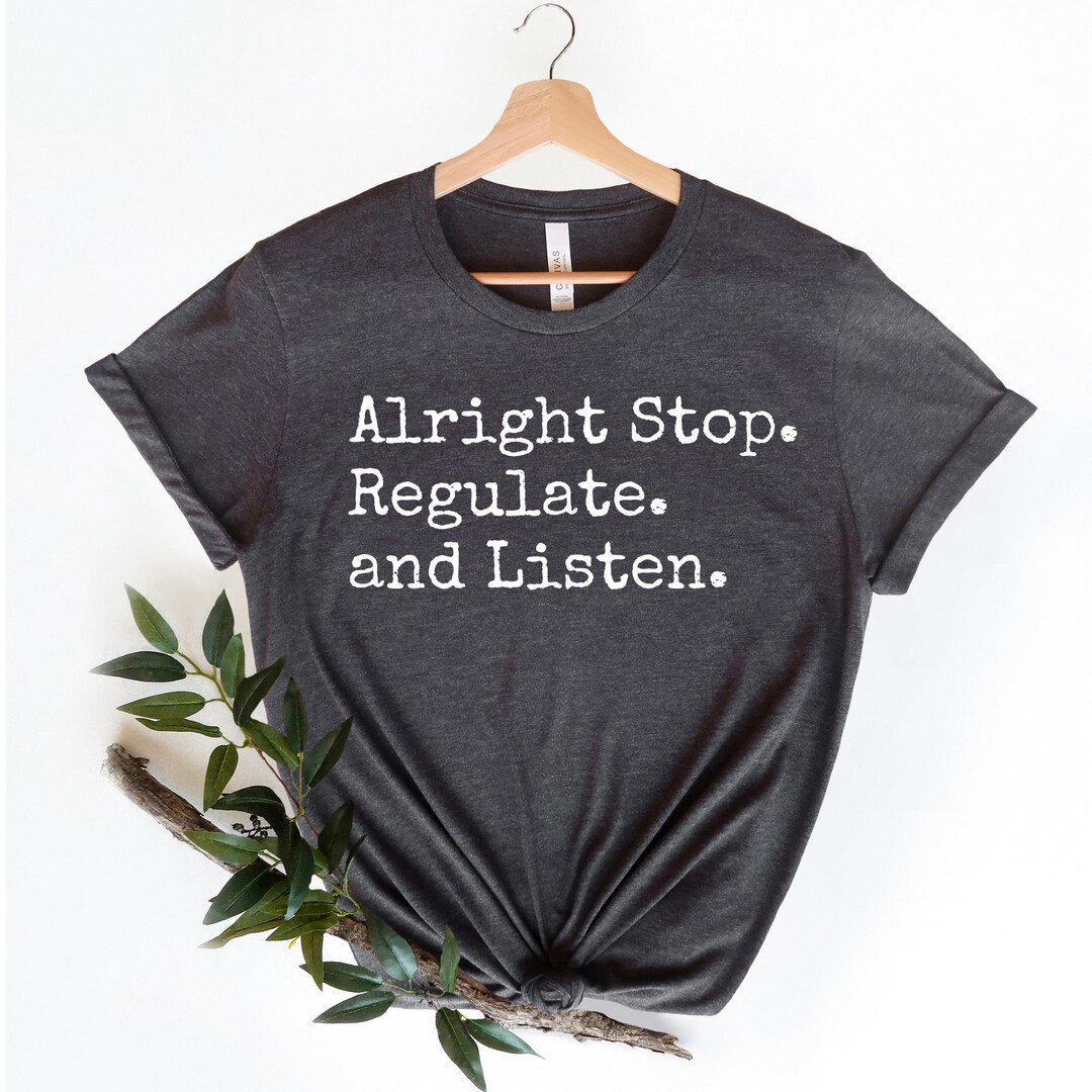 Alright Stop Regulate and Listen Shirt, Funny Guidance Counselor ...