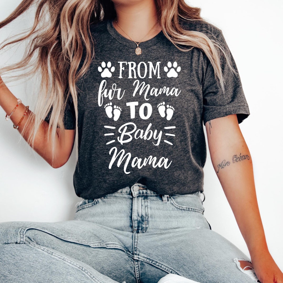 From Fur Mama to Baby Mama Shirt, Pregnancy Shirt, Gift for Expecting ...