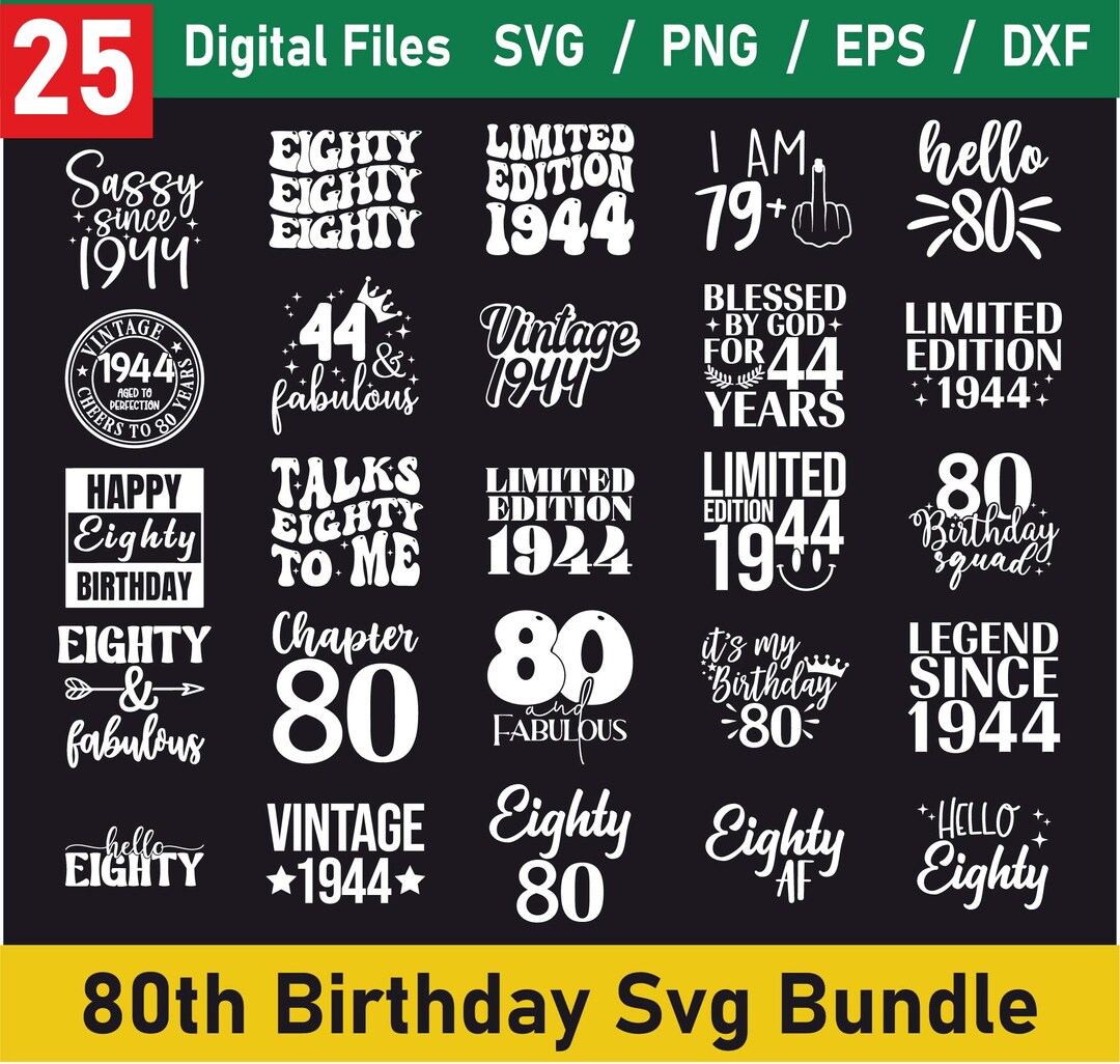 80th Birthday SVG Bundle, Hello Eighty Svg, 80 and Fabulous SVG, Vintage 1944 Svg, 80 and ...