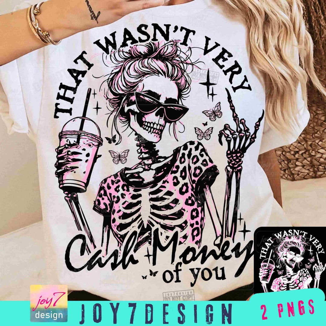 That Wasn't Very Cash Money of You Snarky Skeleton PNG Sarcastic Funny ...