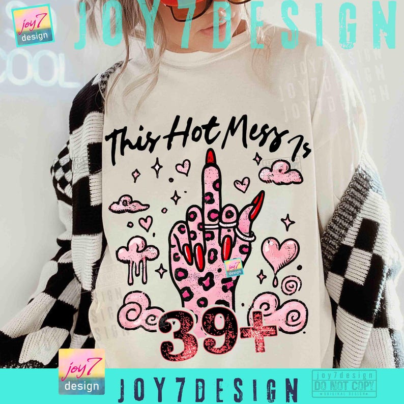 This Hot Mess is 39 Plus 1 Middle Finger PNG Funny 40th Birthday ...