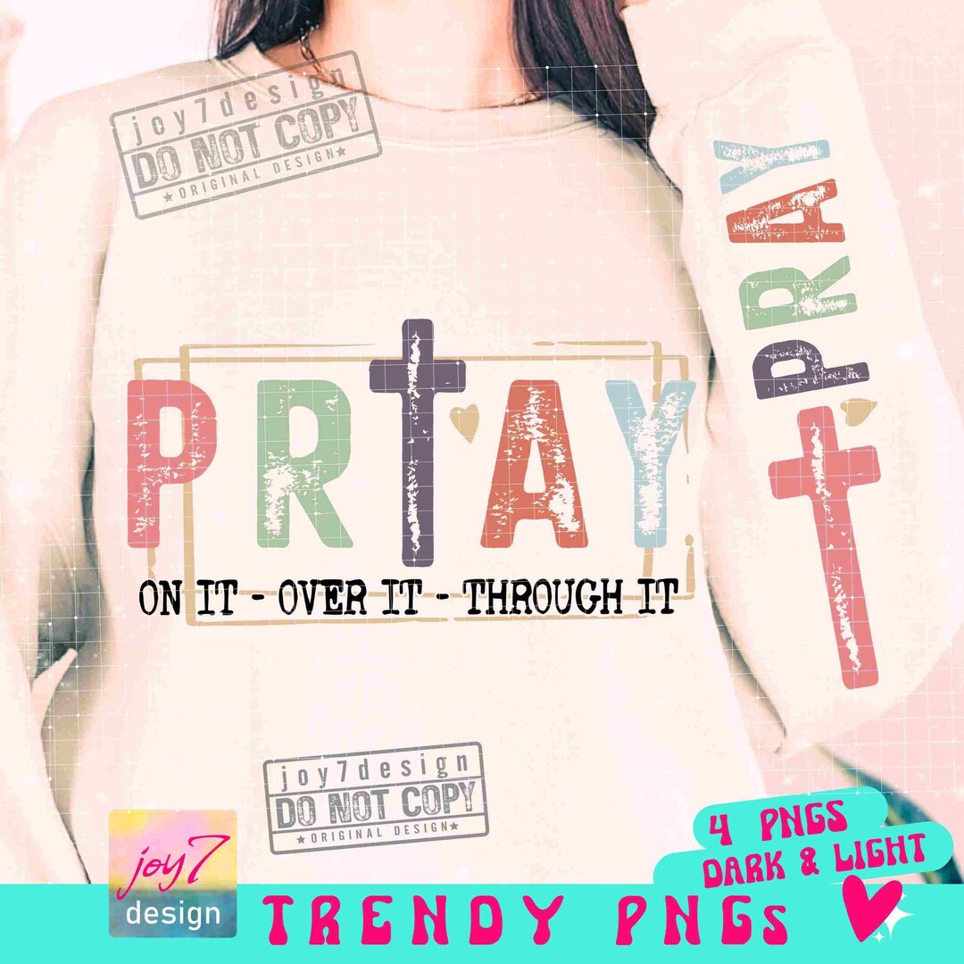 Pray on It Pray Over It PNG Sleeve Design Png Prayer Png Christian ...