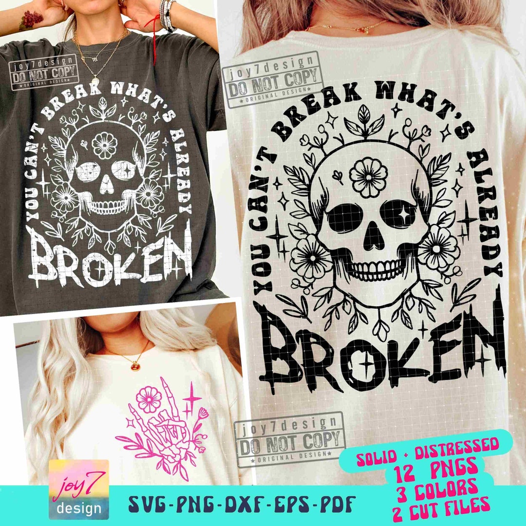 You Can't Break What's Already Broken Sarcastic SVG PNG Snarky Adult ...