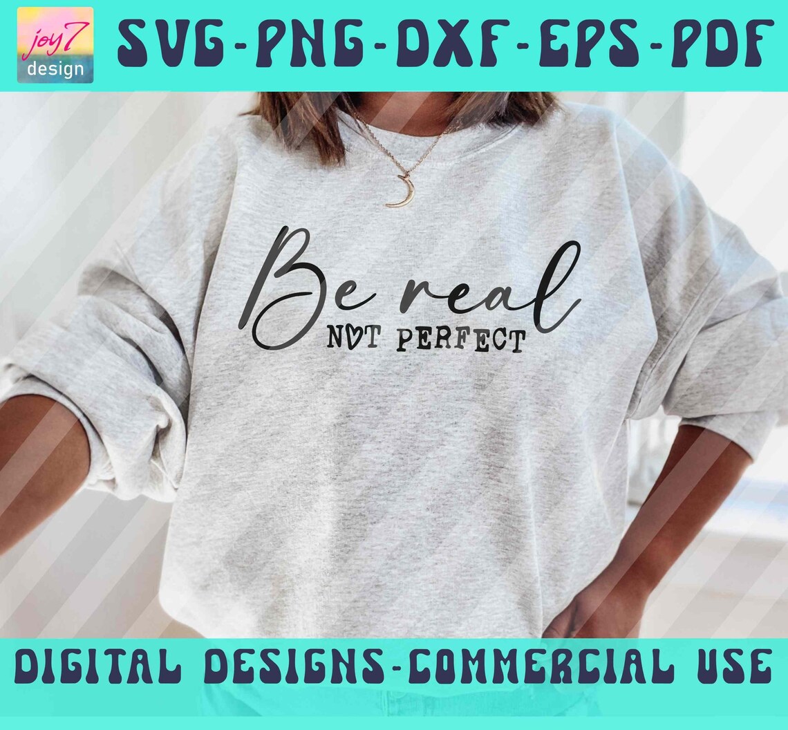 Be Real Not Perfect SVG PNG PDF Dxf Eps Worthy Svg Perfectly - Etsy