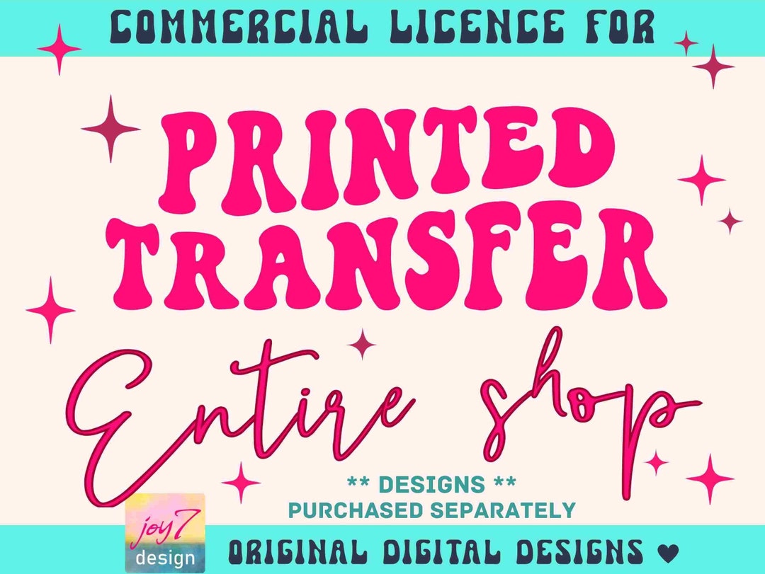 Transfer License ENTIRE SHOP | Extended License to Sell Screen Print ...