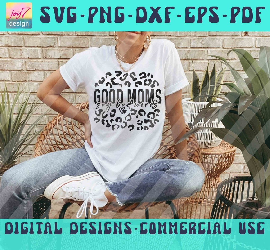 Good Moms Say Bad Words SVG PNG PDF Dxf Eps Leopard / Cheetah - Etsy