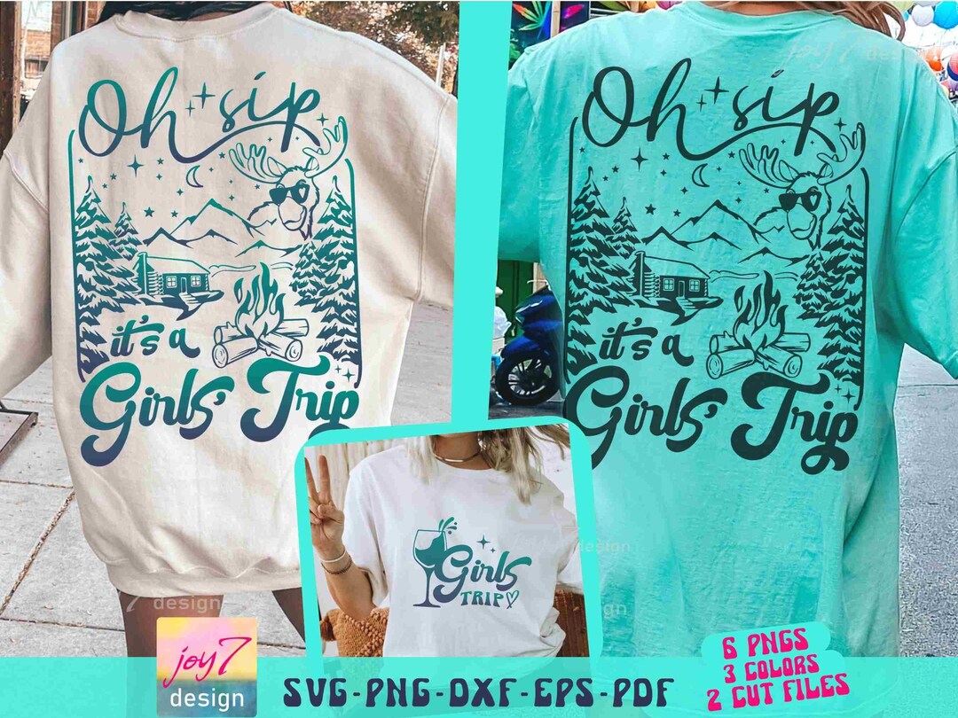 Mountain Vacation Girls Trip SVG PNG Oh Sip It's a Girls Trip Svg Cabin ...
