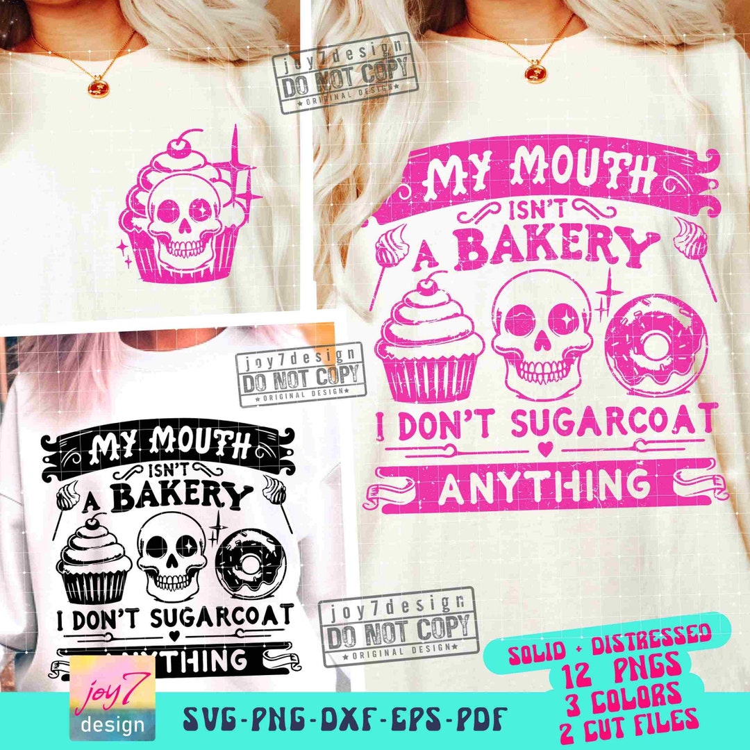 Funny Sarcastic My Mouth Isn't A Bakery SVG PNG Funny Adult Svg ...
