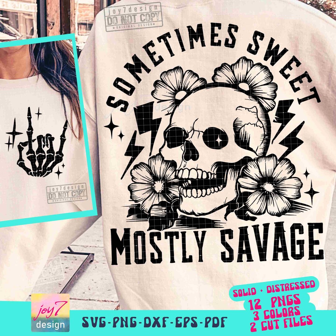 Sometimes Sweet Mostly Savage SVG PNG Sarcastic Snarky Flower Skull Svg ...