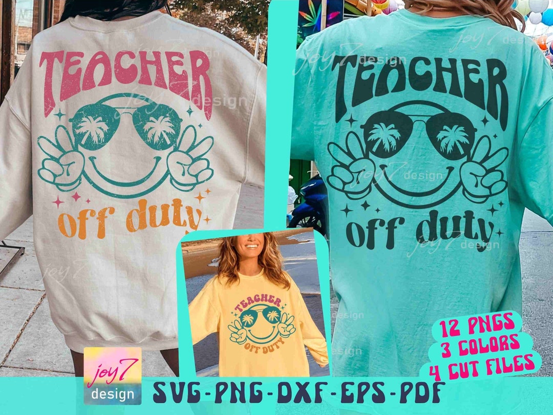 Teacher off Duty SVG PNG Teacher Summer Svg Funny Teacher Svg Last Day ...