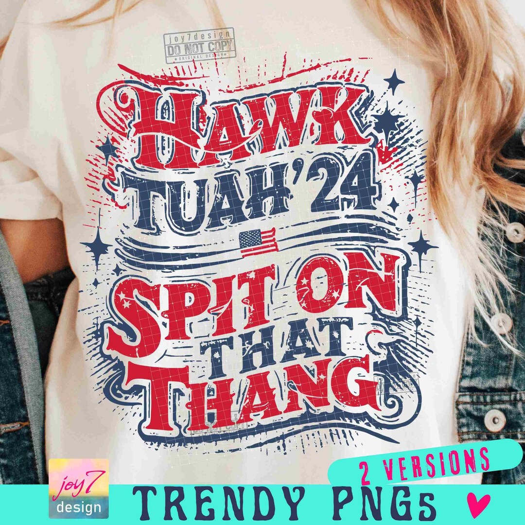 HAWK TUAH 24 PNG Viral Adult Humor Png Hawk Tuah Spit on That Thang Png ...