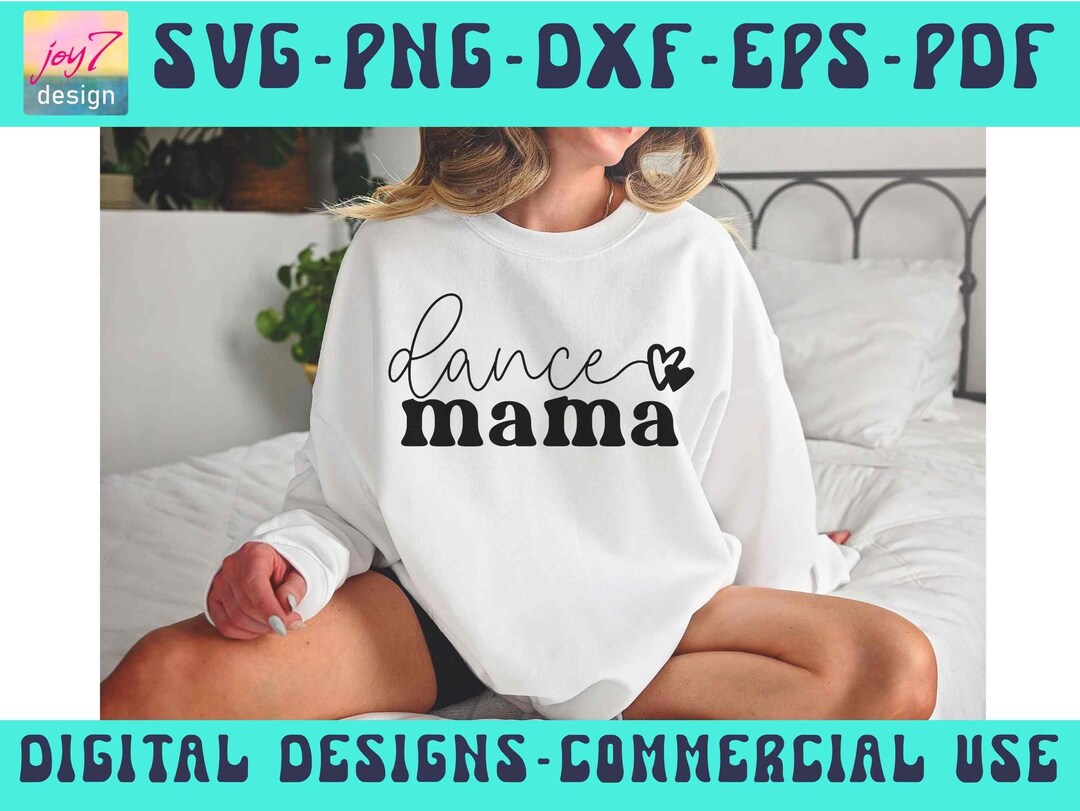 Dance Mama SVG PNG Pdf Dxf Eps POD, Dance Mom, Mom Mode, Mom Svg Mom ...