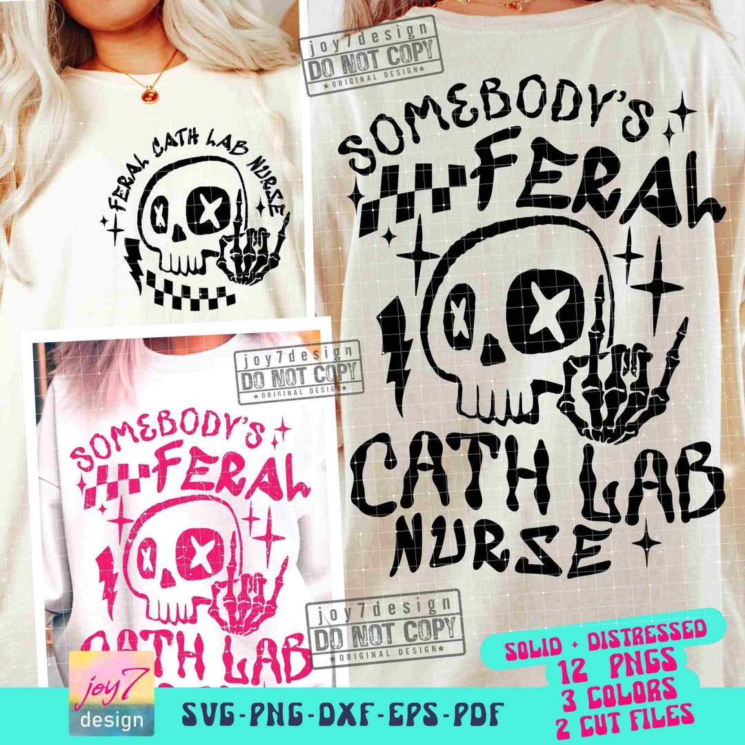 Feral Cath Lab Nurse SVG PNG Funny Nurse Svg Cardiology Retro Nurse ...