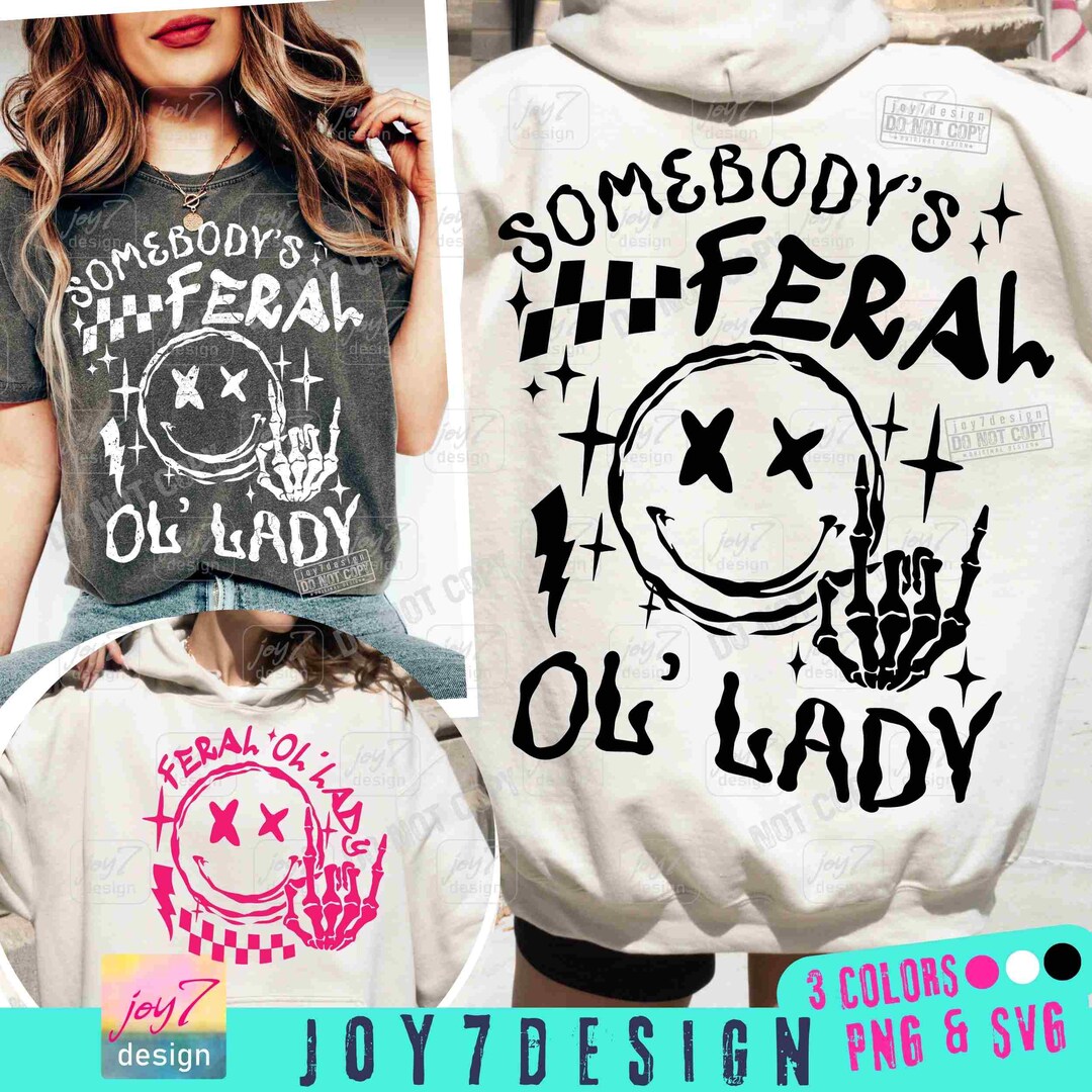 Feral Ol' Lady SVG PNG Funny Womens Design Feral Png Sarcastic Snarky ...