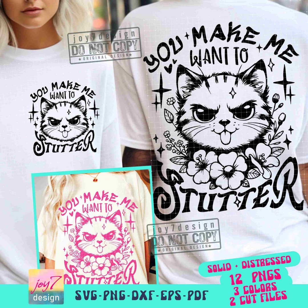 You Make Me Want to Stutter SVG PNG Funny Cat Sarcasm Png ...