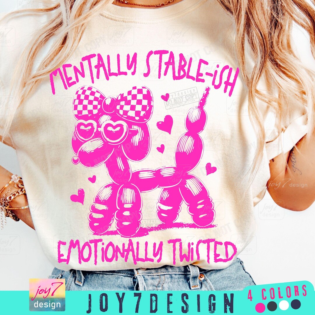 Mentally Stable-ish Emotionally Twisted Snarky PNG Sarcastic Balloon ...