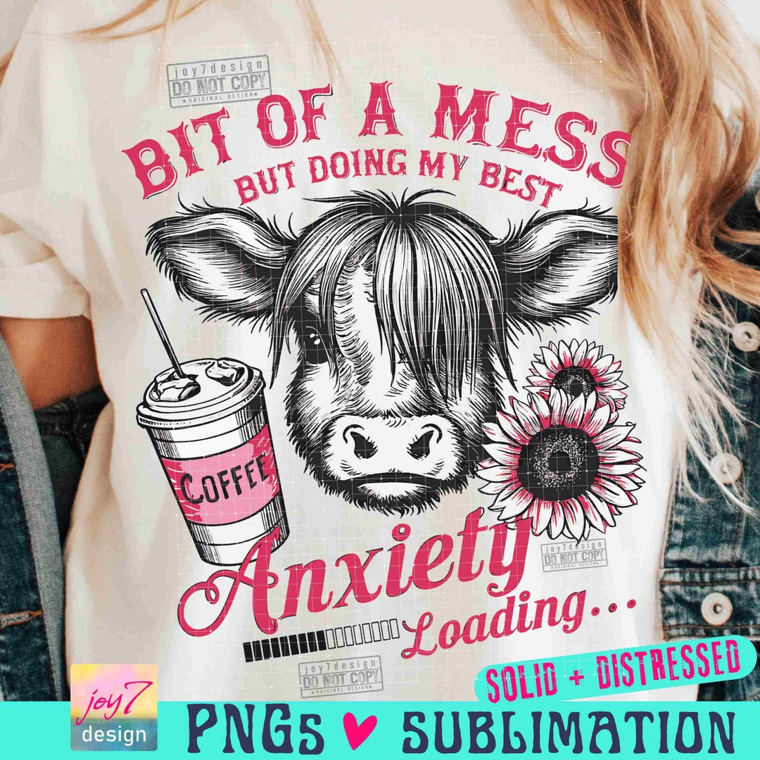 Bit of A Mess but Doing My Best Funny PNG Sarcastic Png Sunflower Cow ...