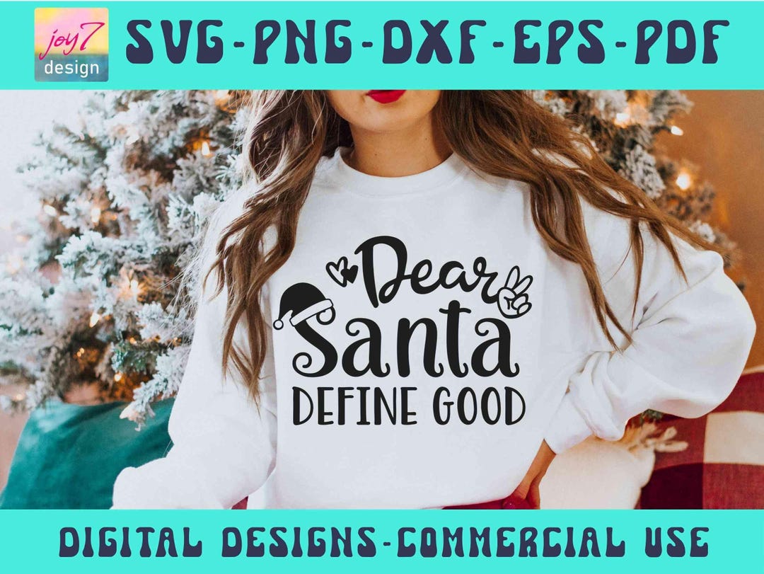 Dear Santa Define Good SVG PNG: Funny Christmas Design Cut Files ...
