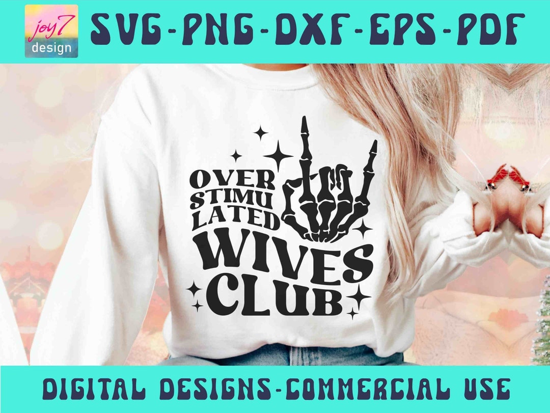 Overstimulated Wives Club SVG PNG, Wife Shirt Svg, Mother's Day Svg ...