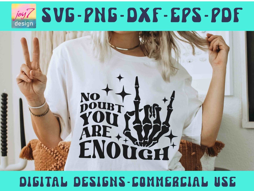 You Are Enough SVG PNG Pdf, Skeleton Hand, Positive Svg, Motivational ...