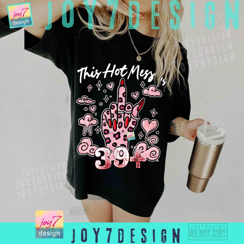 This Hot Mess is 39 Plus 1 Middle Finger PNG Funny 40th Birthday ...