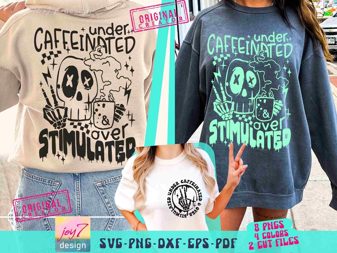 Under Caffeinated and Over Stimulated SVG PNG Caffeine Svg Skeleton ...