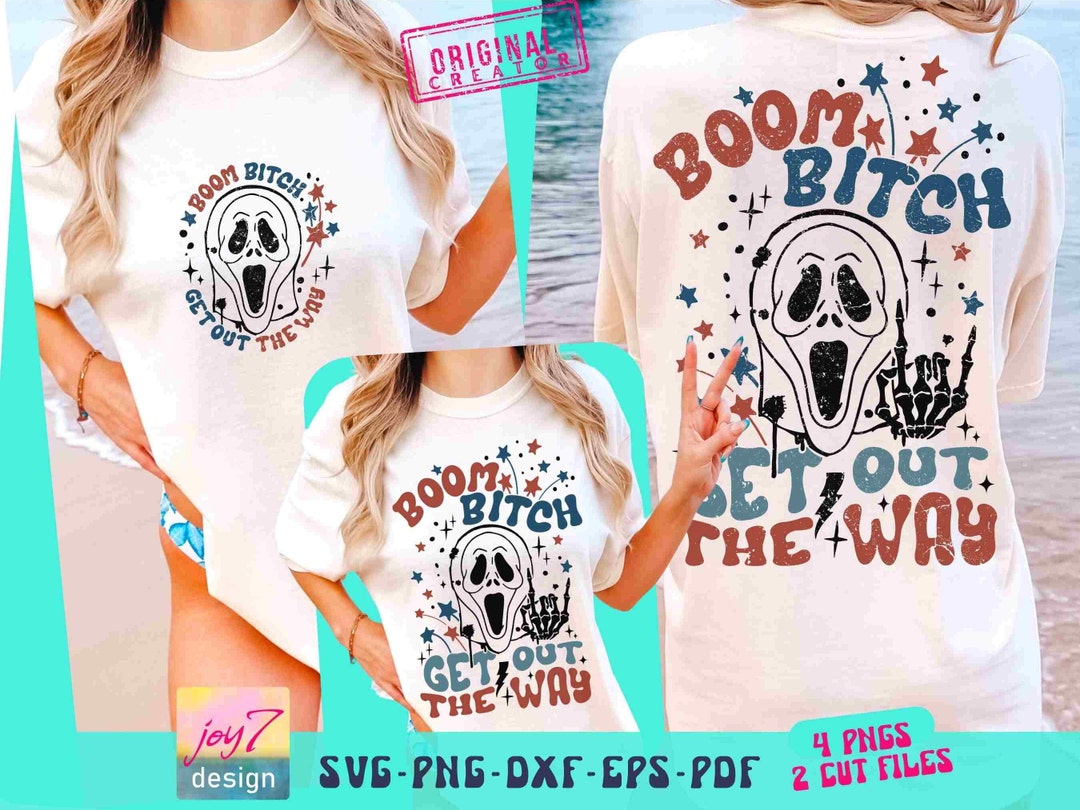 Boom Bitch Get Out the Way SVG PNG Retro 4th of July Svg Funny 4th of ...