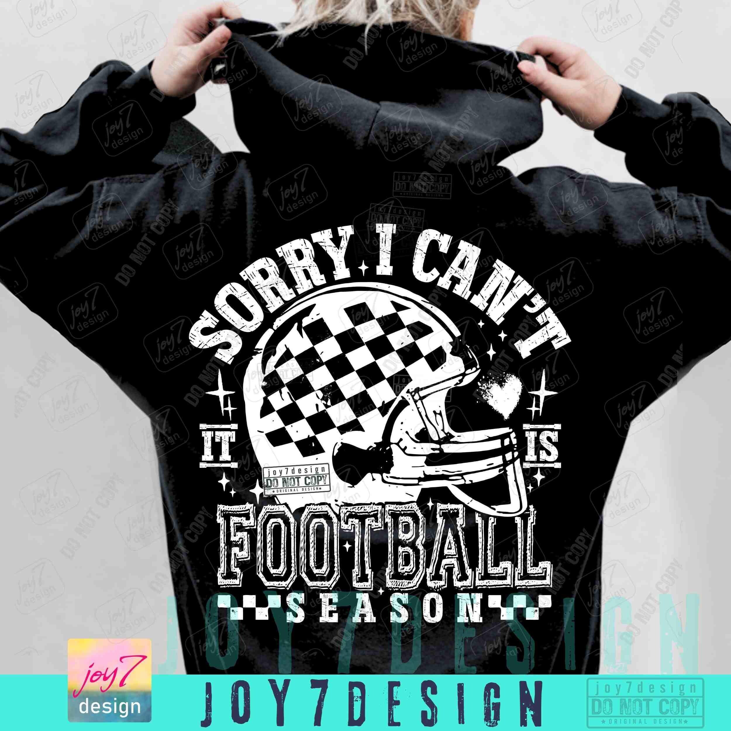 Sorry I Can't It is Football Season PNG Trendy Football Shirt Funny ...
