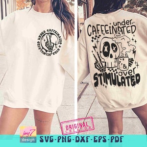 Under Caffeinated and Over Stimulated SVG PNG Caffeine Svg Skeleton ...