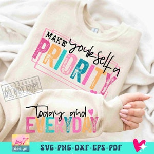 Make Yourself a Priority PNG Sleeve Png Positive Affirmation Png Strong ...