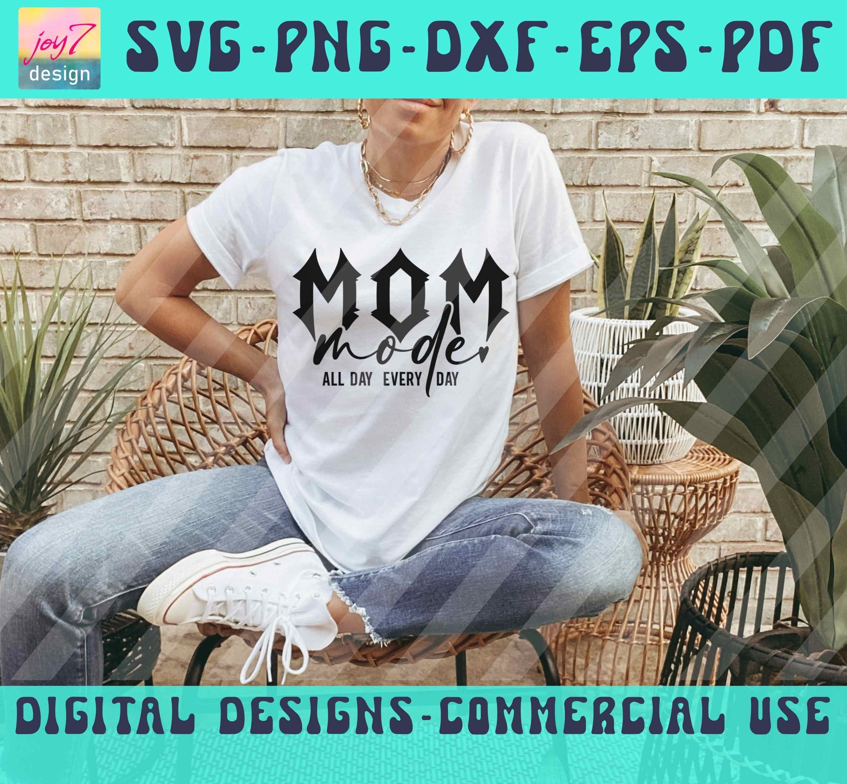 Mom SVG PNG Mom Mode All Day Every Day Svg Mom Life Svg - Etsy