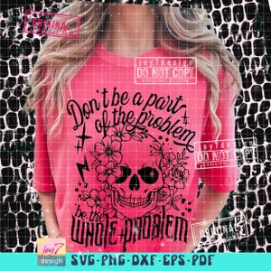 The Whole Problem Funny Sarcastic SVG PNG Funny Adult Humor Skeleton ...