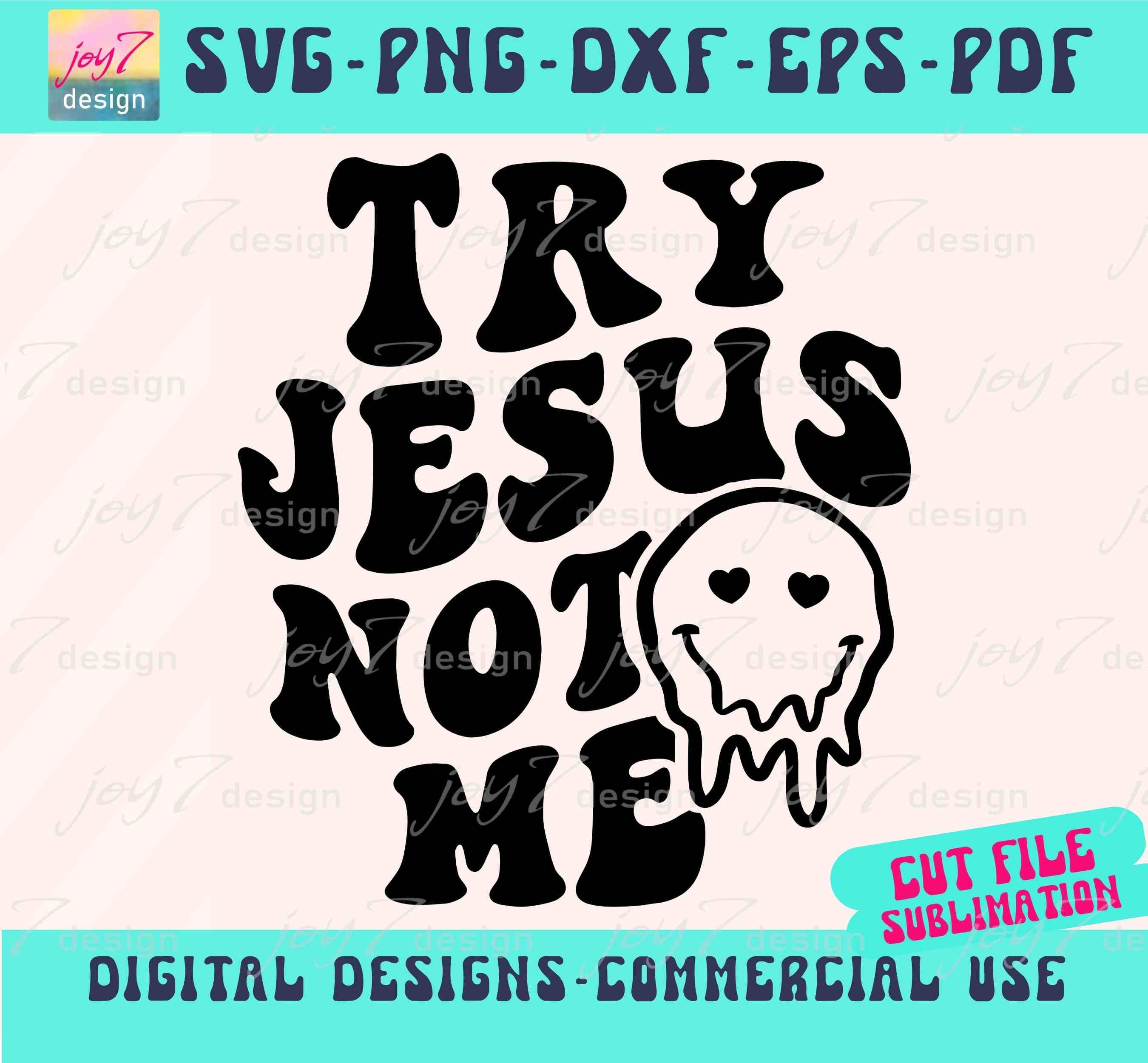 Jesus SVG PNG Try Jesus Not Me Jesus Svg Happy Face - Etsy Ireland