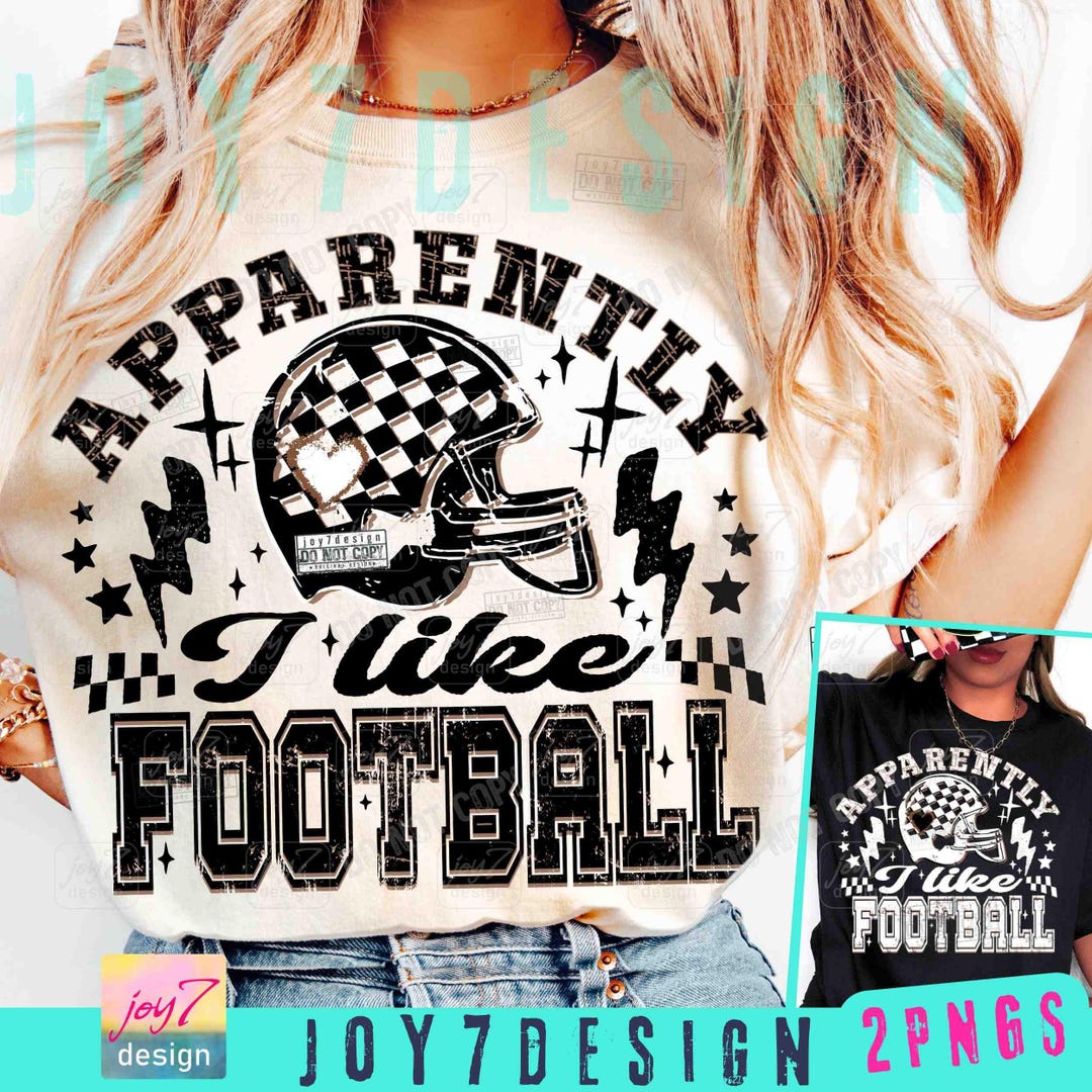 Apparently I Like Football PNG Trendy Football Shirt Funny Football Mom ...