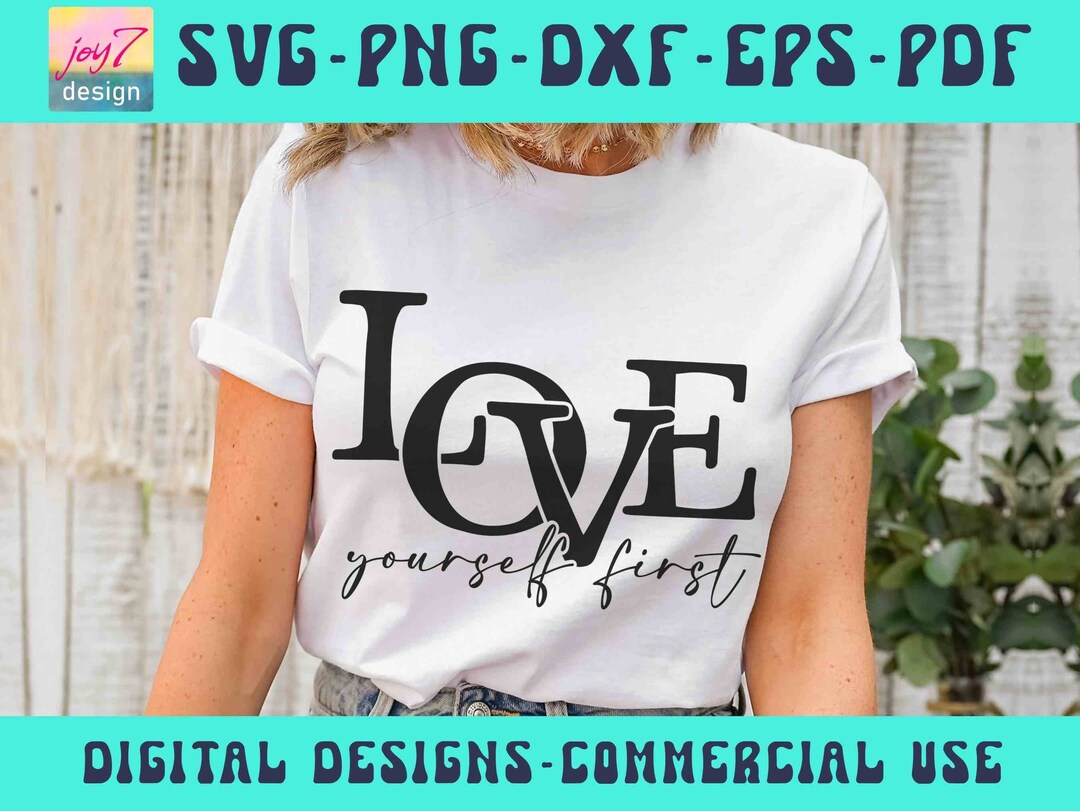 Love Yourself First SVG PNG Pdf, Love Quote, Girl Power, Self Love Svg ...