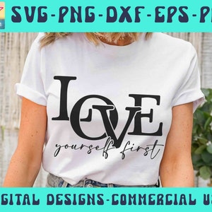 Love Yourself First SVG PNG Pdf, Love Quote, Girl Power, Self Love Svg ...