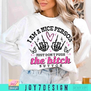 Sarcastic I Am A Nice Person Snarky Bitch PNG Trendy Womens Sarcasm ...