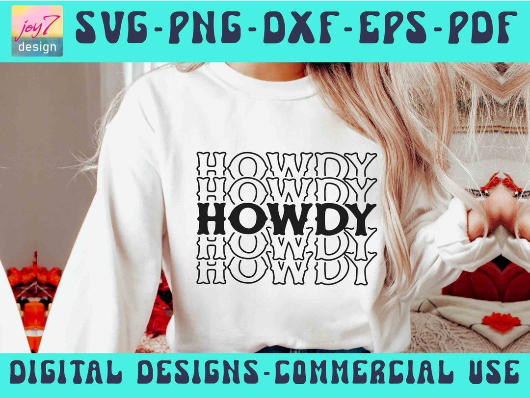 Howdy SVG PNG, Stacked Howdy Svg, Cowgirl, Cowboy Svg, Southern Svg ...