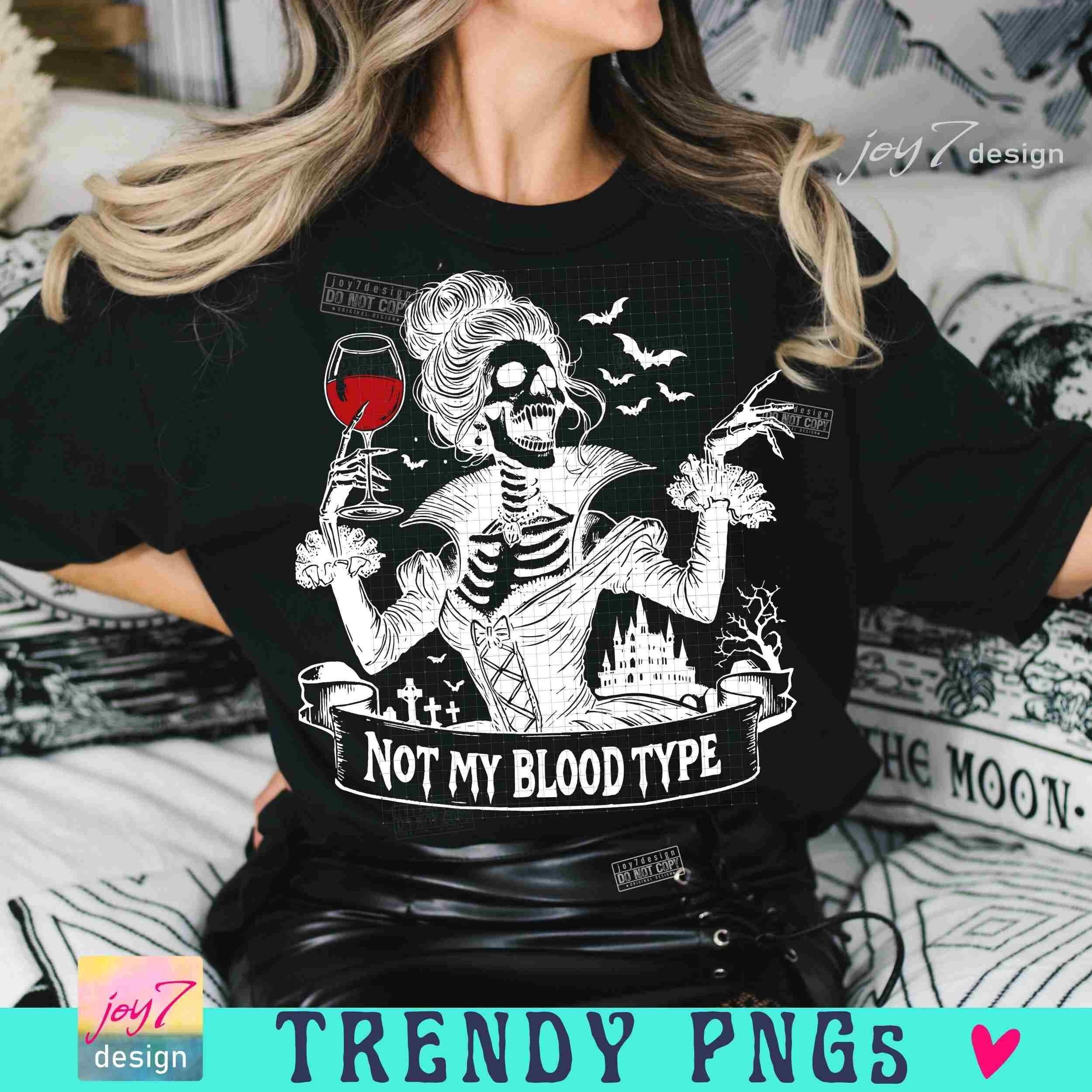 Not My Blood Type Halloween PNG Sassy Funny Skeleton Halloween Png ...