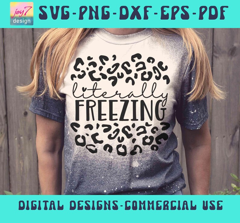 Literally Freezing SVG PNG Pdf POD, Leopard Cheetah Print, Always ...