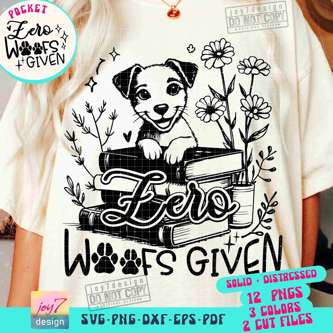 Zero Woofs Given SVG PNG Funny Dog Lover Booktrovert Svg Reading Png ...