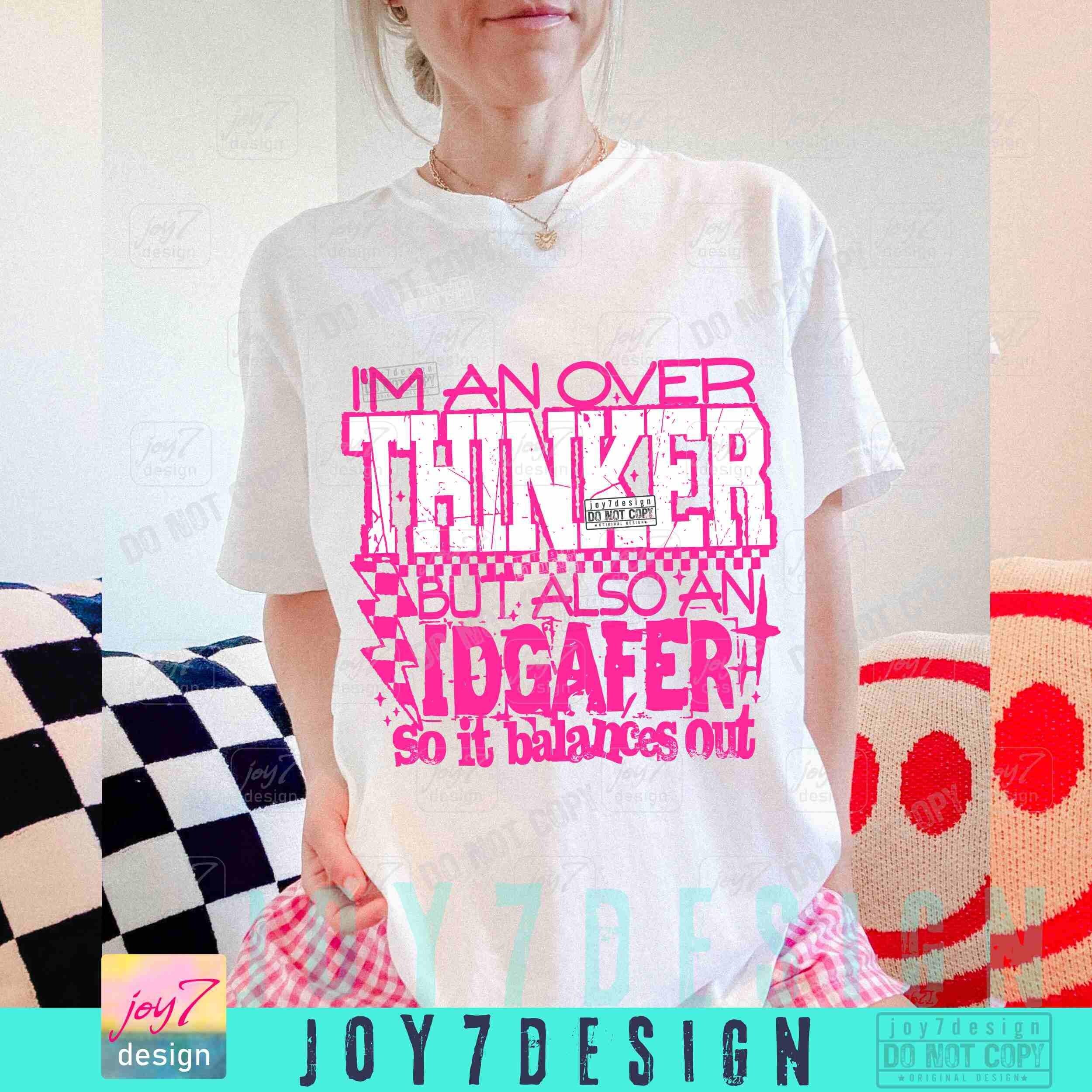 Overthinker IDGAFER PNG Sassy Snarky Funny Quote Png Funny Mental ...