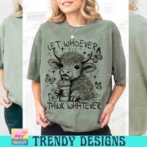 Let Whoever Think Whatever Funny Heifer Sarcastic PNG Snarky Humor Cute ...