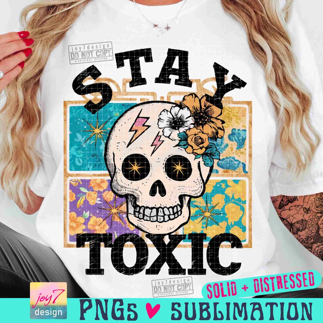 Stay Toxic Sarcastic PNG Funny Adult Sarcasm Png Funny Sarcastic Skeleton Png Snarky Png Flower ...