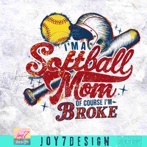 Funny Softball Mom PNG I'm a Softball Mom of Course I'm Broke Retro ...