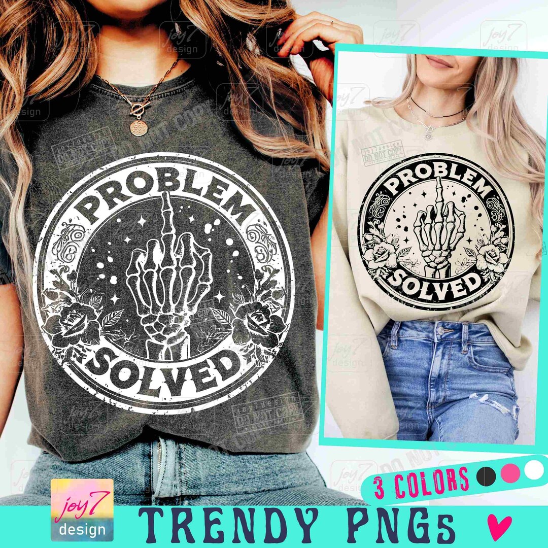 Problem Solved Sarcastic PNG Snarky Png Middle Finger Skeleton Hand Funny Adult Humor Png Funny ...