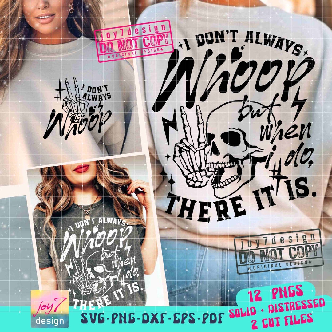 I Dont Always Whoop SVG PNG Funny Sarcastic Svg Sarcastic Quote Svg ...