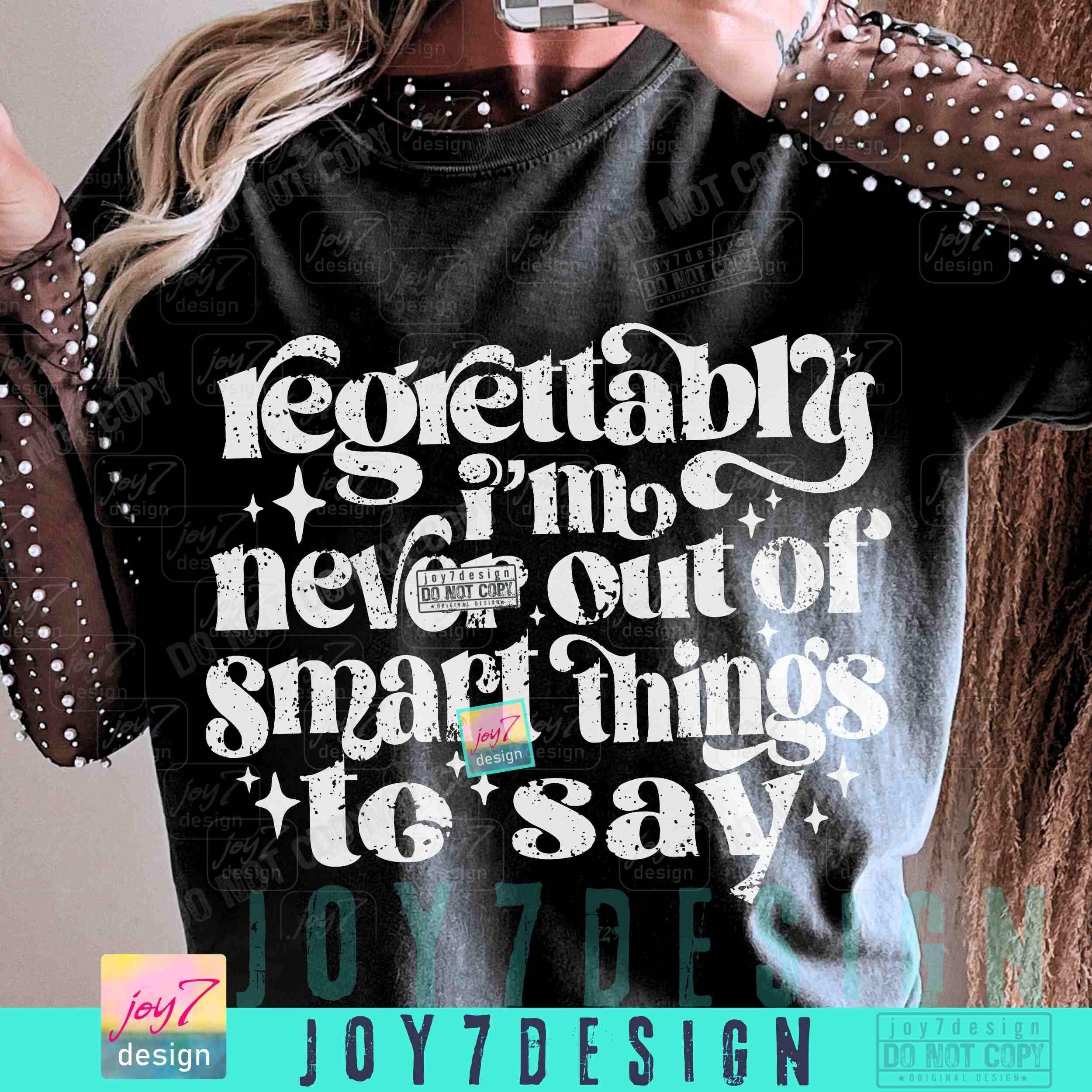 I'm Never Out of Smart Things to Say Sarcastic PNG Sassy Snarky ...