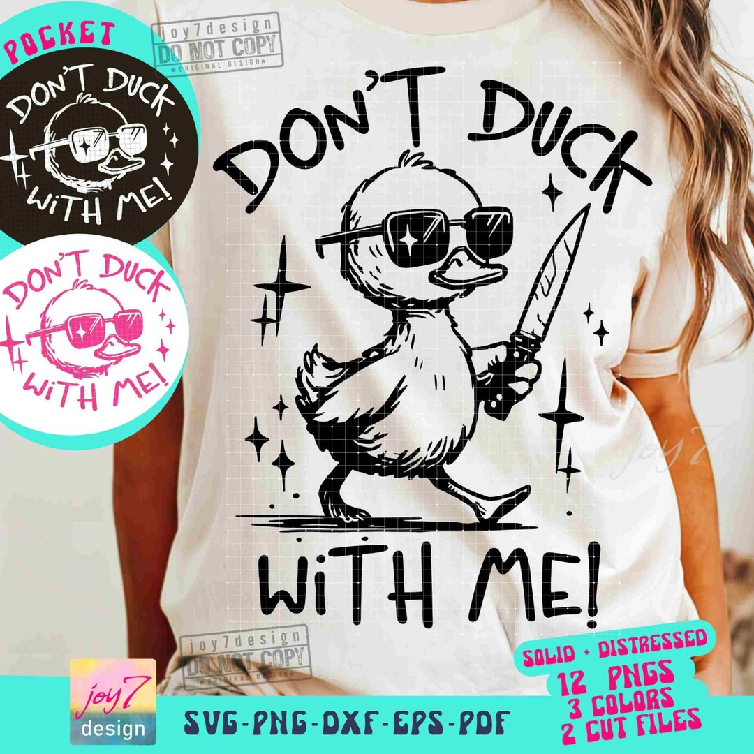 Don't Duck With Me SVG PNG Funny Sarcastic Svg Funny Duck Svg Adult ...