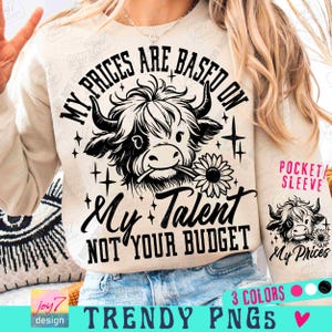 My Prices Are Based on My Talent SVG PNG Funny Sarcastic Cute Cow Png ...